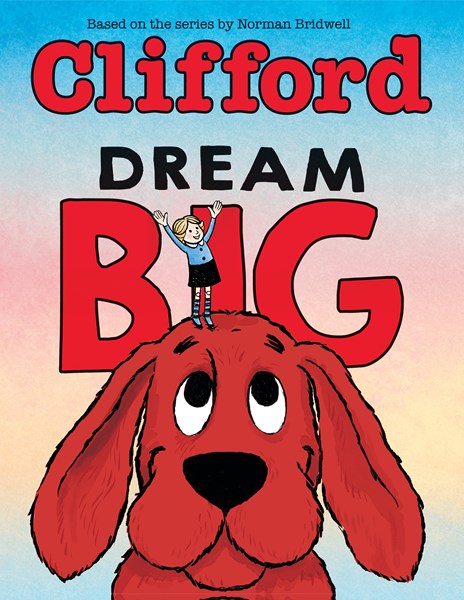 Dream Big ( Clifford The Big Red Dog ) | U of M Bookstores