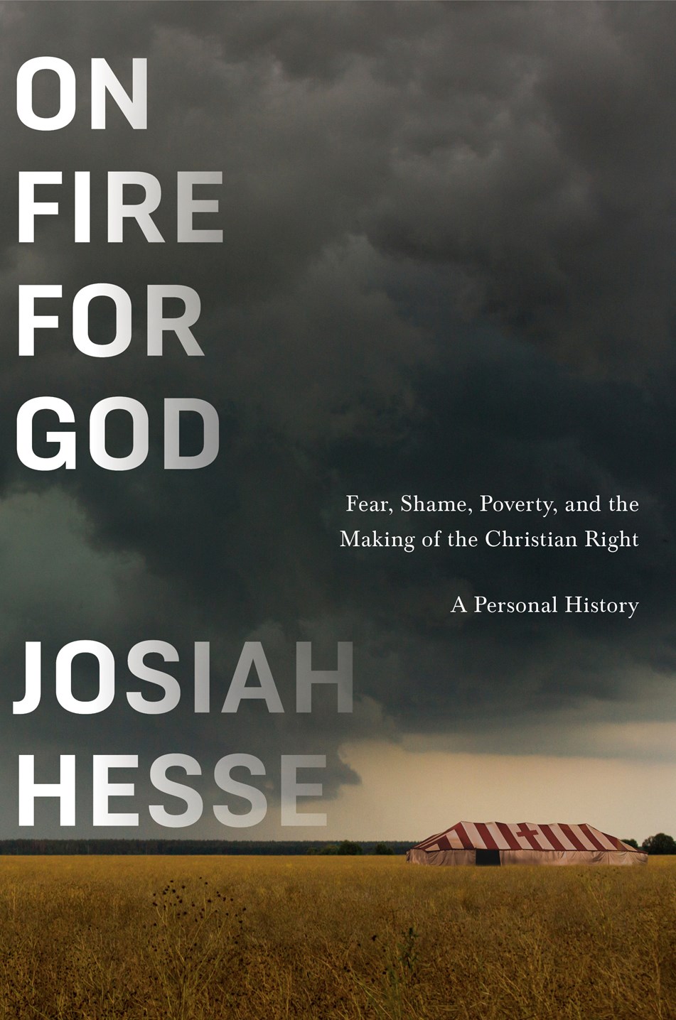 On Fire For God : Fear, Shame, Poverty, And The Making Of The Christian ...