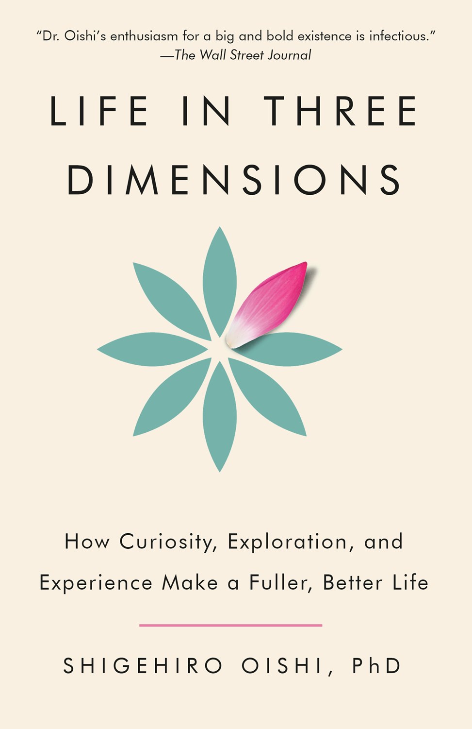Life In Three Dimensions : How Curiosity , Exploration , And Experience ...